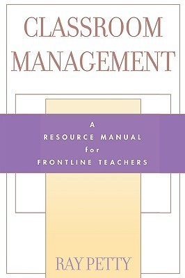 Classroom Management: A Resource Manual for Frontline Teachers by Ray ...