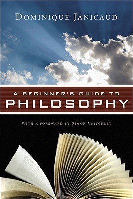 Beginner's Guide to Philosophy by JANICAUD | Goodreads