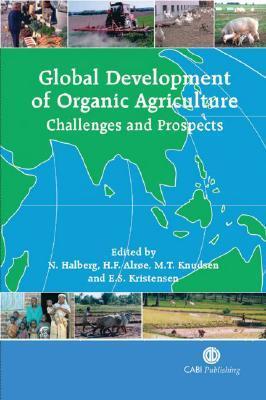 Global Development of Organic Agriculture: Challenges and Prospects by ...