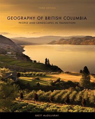 Geography of British Columbia: People and Landscapes in Transition by ...