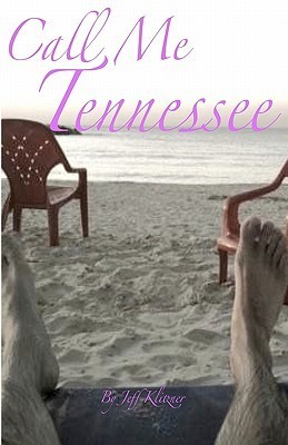 Call Me Tennessee by Jeff Klitzner | Goodreads