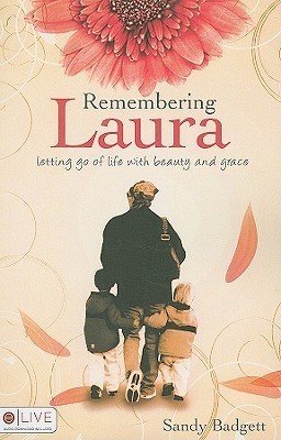 Remembering Laura by Sandy Badgett | Goodreads