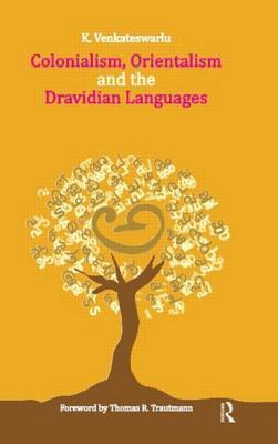 Colonialism, Orientalism and the Dravidian Languages by K ...