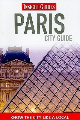 Insight Guides Paris City Guide by Rachel Lawrence | Goodreads