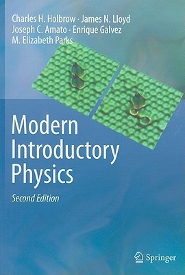 Modern Introductory Physics by Charles H. Holbrow | Goodreads