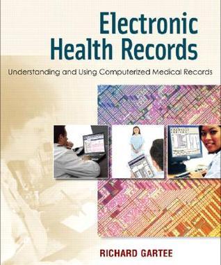 Electronic Health Records: Understanding and Using Computerized Medical ...