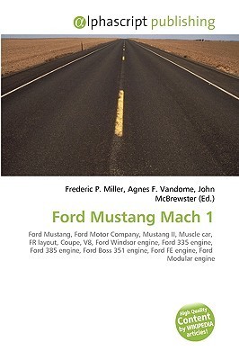 Ford Mustang Mach 1 by Frederic P. Miller | Goodreads