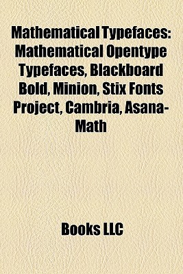 Mathematical Typefaces: Mathematical Opentype Typefaces, Blackboard ...