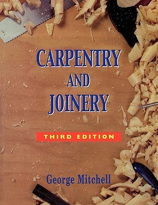 Carpentry and Joinery by George Mitchell | Goodreads