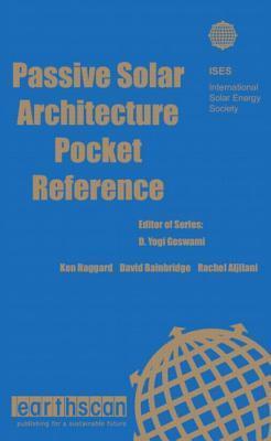 Passive Solar Architecture Pocket Reference by Ken Haggard | Goodreads