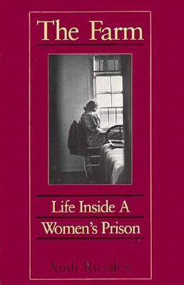 The Farm: Life Inside a Women's Prison by Andi Rierden | Goodreads