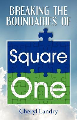 Breaking the Boundaries of Square One by Cheryl Landry | Goodreads