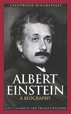 Albert Einstein: A Biography by Alice Calaprice | Goodreads