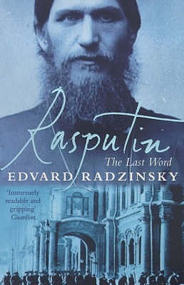 Rasputin: The Last Word by Edvard Radzinsky | Goodreads