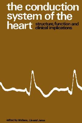 The Conduction System of the Heart: Structure, Function and Clinical ...