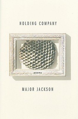 Holding Company: Poems by Major Jackson | Goodreads