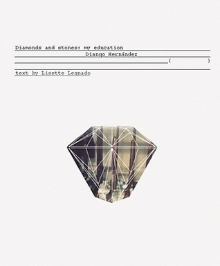 Diango Hernandez: Diamonds and Stones: My Education by Django Hernandez ...