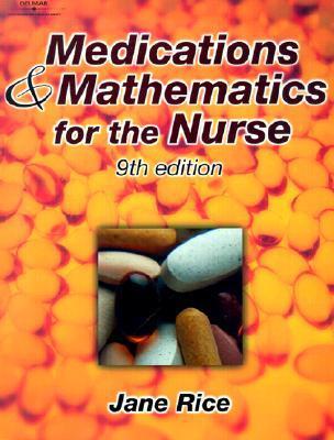Medications and Mathematics for the Nurse by Jane Rice | Goodreads