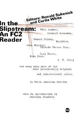 In The Slipstream: An Fc2 Reader by Ronald Sukenick | Goodreads