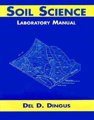 Soil Science Laboratory Manual by Del D. Dingus | Goodreads