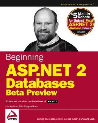 Beginning ASP.NET 2.0 Databases: Beta Preview by John Kauffman | Goodreads