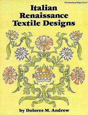 Italian Renaissance Textile Designs by Dolores Andrew | Goodreads