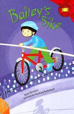 Bailey's Bike (Read-It! Readers: Red Level) by Lori Mortensen | Goodreads