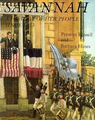 Savannah: A History of Her People Since 1733 by Preston Russell | Goodreads