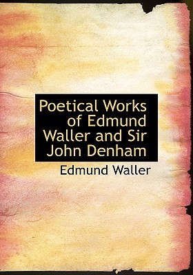 Poetical Works of Edmund Waller and Sir John Denham by Edmund Waller ...