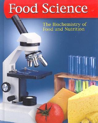 Food Science: The Biochemistry of Food & Nutrition, Student Edition by ...