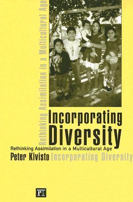 Incorporating Diversity: Rethinking Assimilation in a Multicultural Age ...