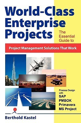 World-Class Enterprise Projects: The Essential Guide to Project ...