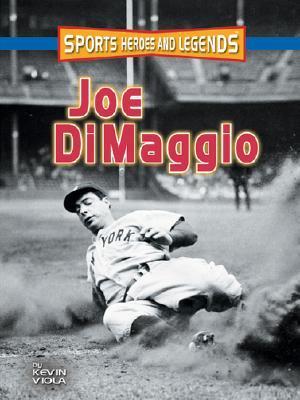 Joe DiMaggio (Sports Heroes and Legends) by Kevin Viola | Goodreads