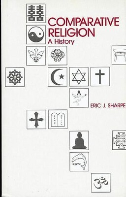 Comparative Religion: A History by Eric J. Sharpe | Goodreads