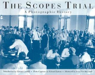 The Scopes Trial: A Photographic History by Edward Caudill | Goodreads
