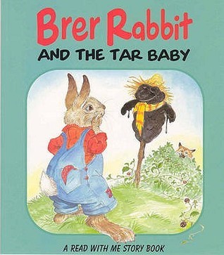 Brer Rabbit and the Tar Baby by Lesley Smith | Goodreads