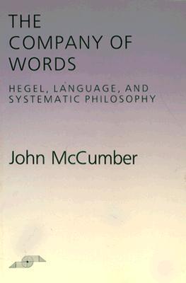 The Company of Words: Hegel, Language, and Systematic Philosophy by ...