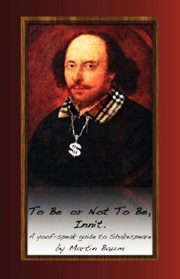 To Be or Not To Be, Innit by Martin Baum | Goodreads