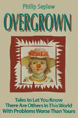 Overgrown: Tales to Let You Know There Are Others In This World With ...