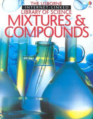 The Usborne Library of Science: Mixtures and Compounds by Alastair ...