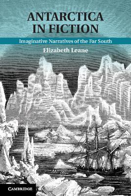 Antarctica in Fiction: Imaginative Narratives of the Far South by ...