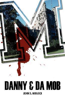 Danny & Da Mob by John S. Niblock | Goodreads