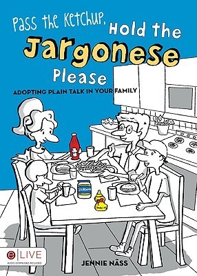 Pass the Ketchup, Hold the Jargonese Please by Jennie Nass | Goodreads