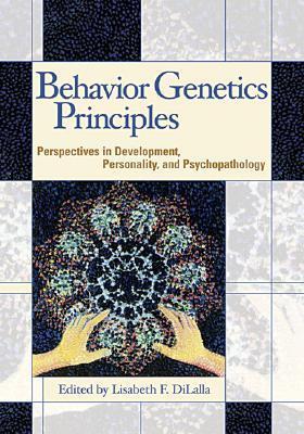 Behavior Genetics Principles: Perspectives in Development, Personality ...