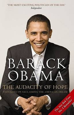 Barack Obama : The Audacity Of Hope by Barak Obama | Goodreads
