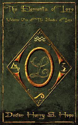 The Elements of Lore (Books of Lore #1) by Harry S. Hope | Goodreads