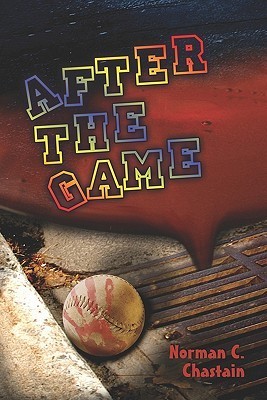 After the Game by Norman Chastain | Goodreads