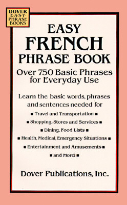 Easy French Phrase Book: Over 750 Phrases for Everyday Use by Dover ...
