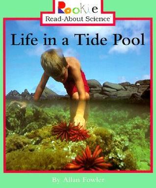 Life in a Tide Pool (Rookie Read-About Science) by Allan Fowler | Goodreads