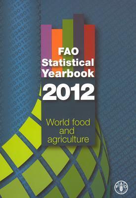FAO Statistical Yearbook 2012: World Food and Agriculture by Food and ...